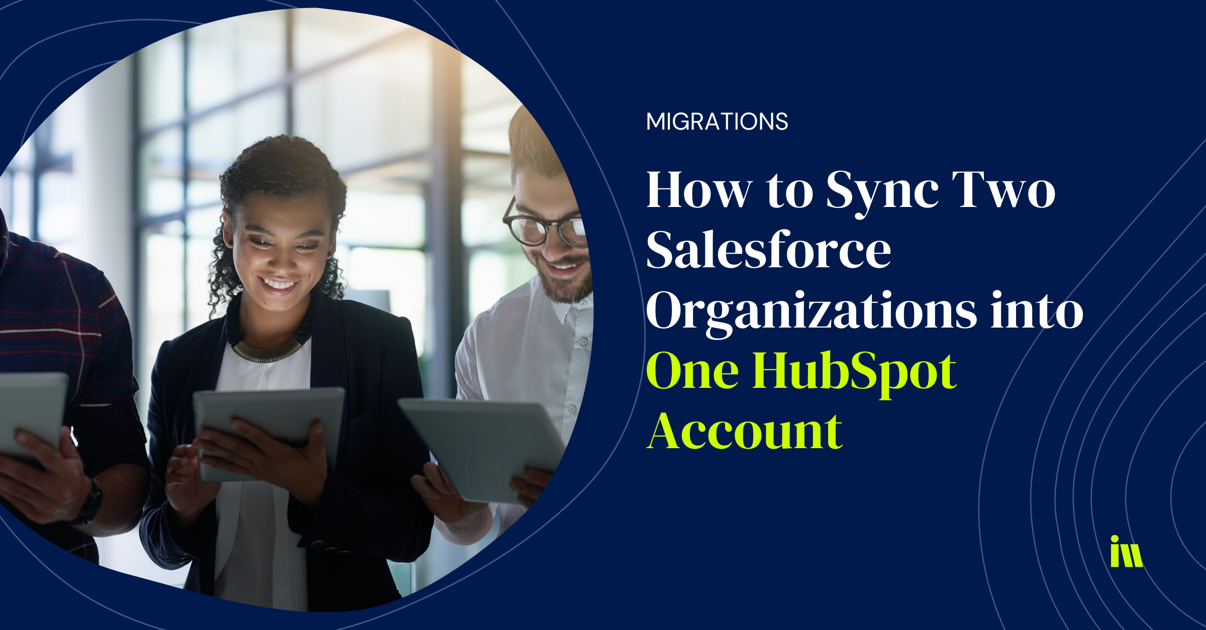 How to Sync Two Salesforce Organizations into One HubSpot Account